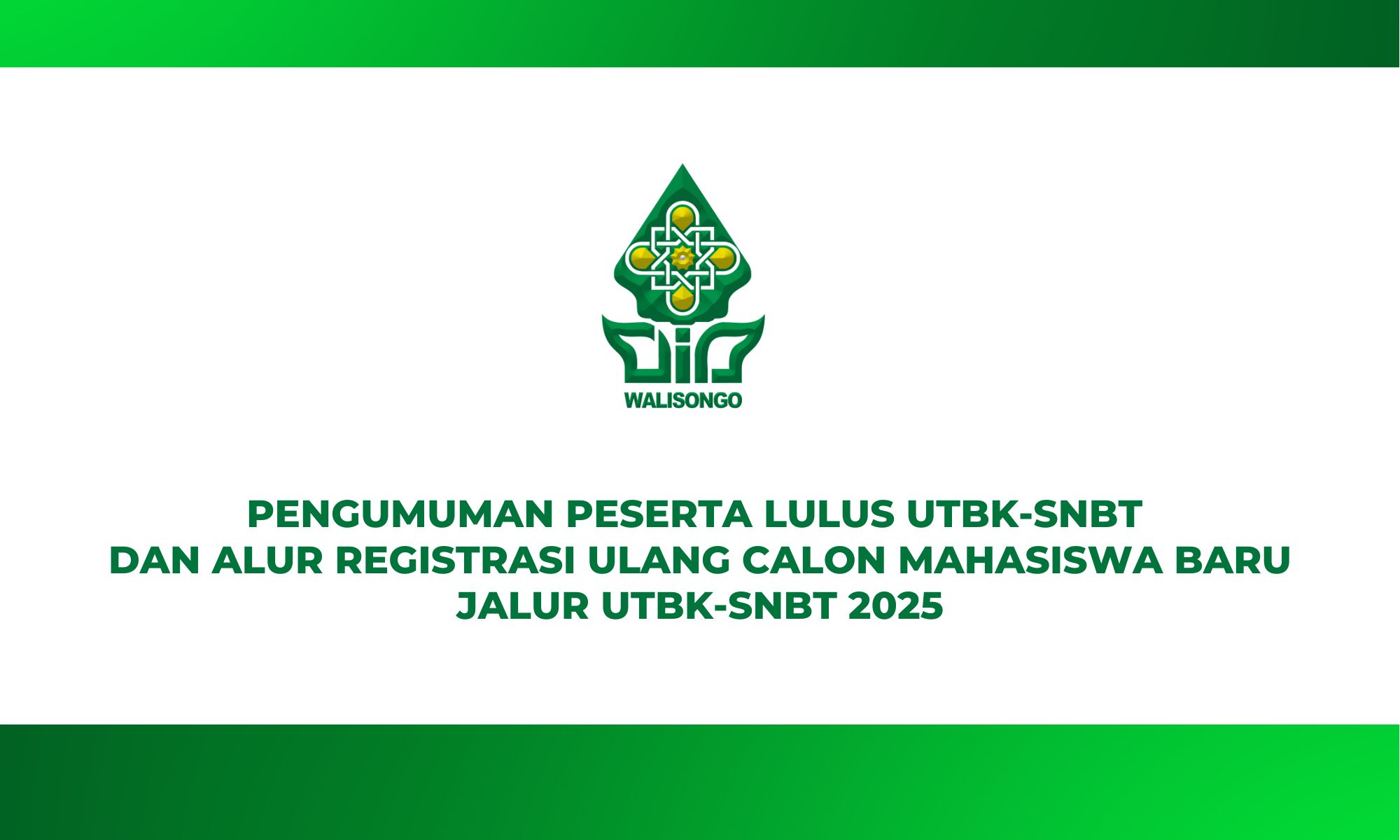 PENGUMUMAN PESERTA LULUS UTBK-SNBT DAN ALUR REGISTRASI ULANG CALON MAHASISWA BARU UIN WALISONGO ...